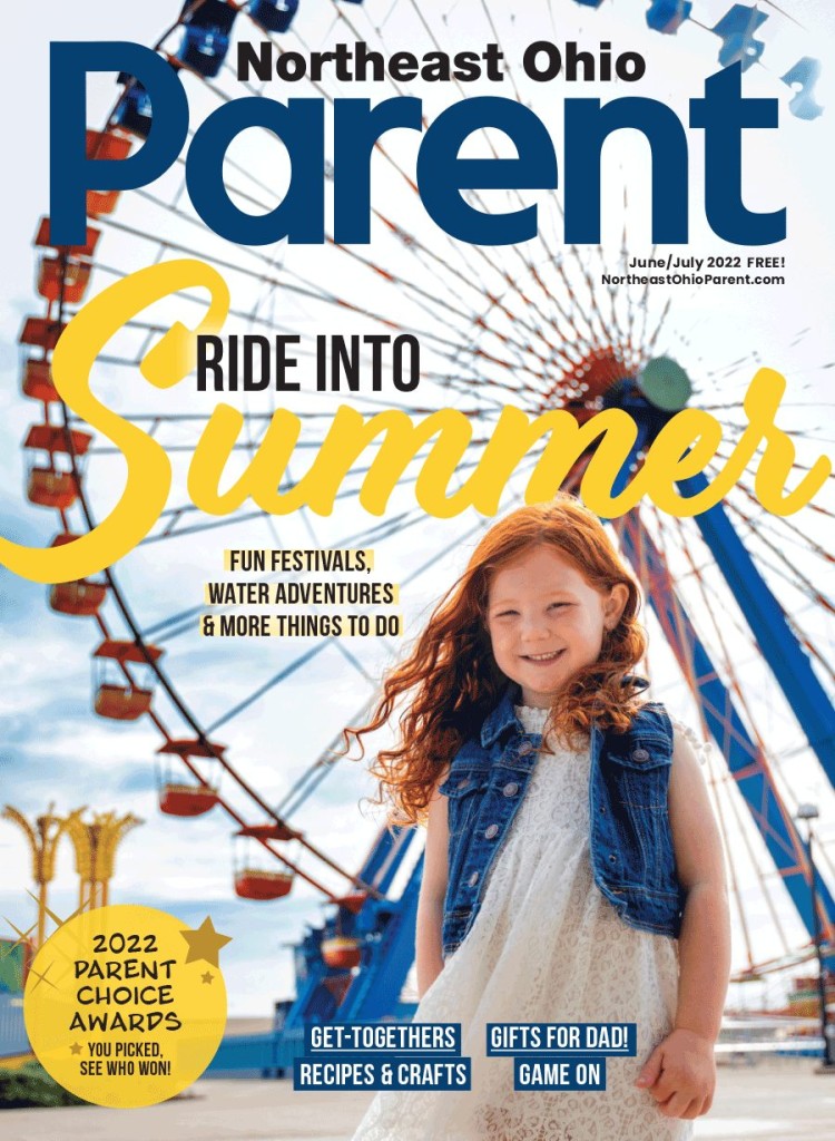 Read the June/July 2022 Issue of Northeast Ohio Parent Magazine